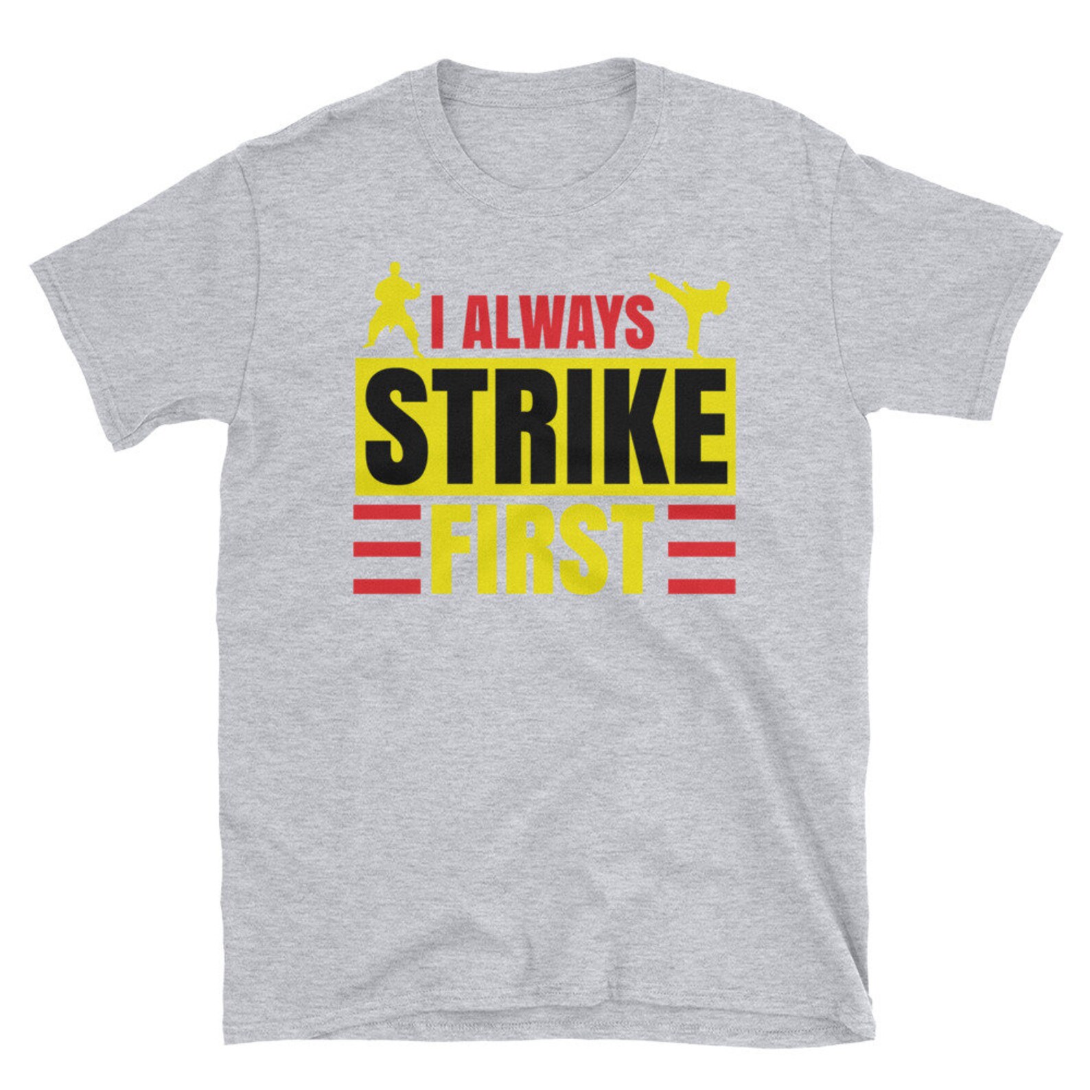 I Always Strike First T-shirt an Awesome Martial Arts Tee - Etsy