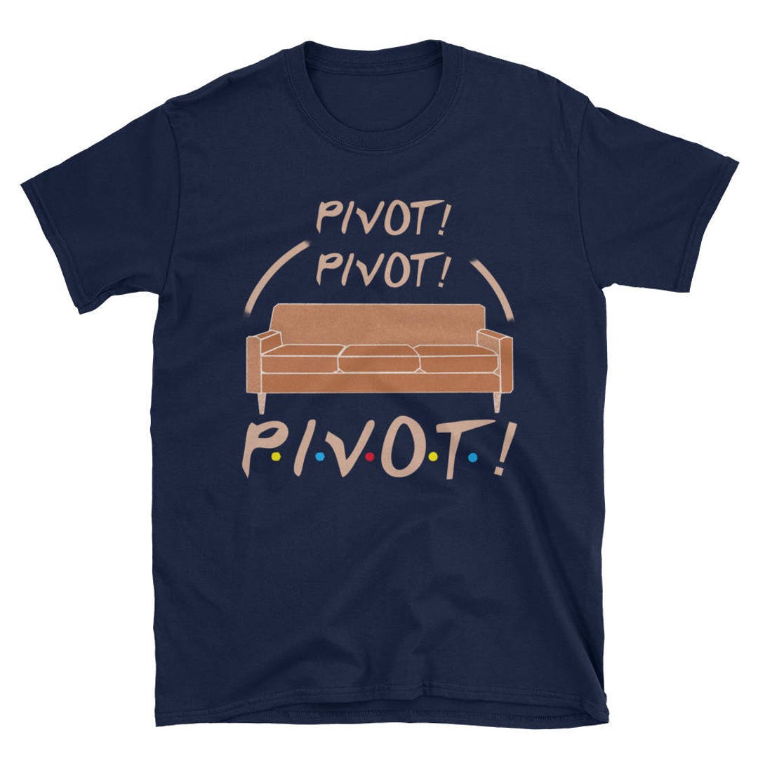 Pivot Friends Funny Saying P.I.V.O.T T-shirt Gift Tee - Etsy