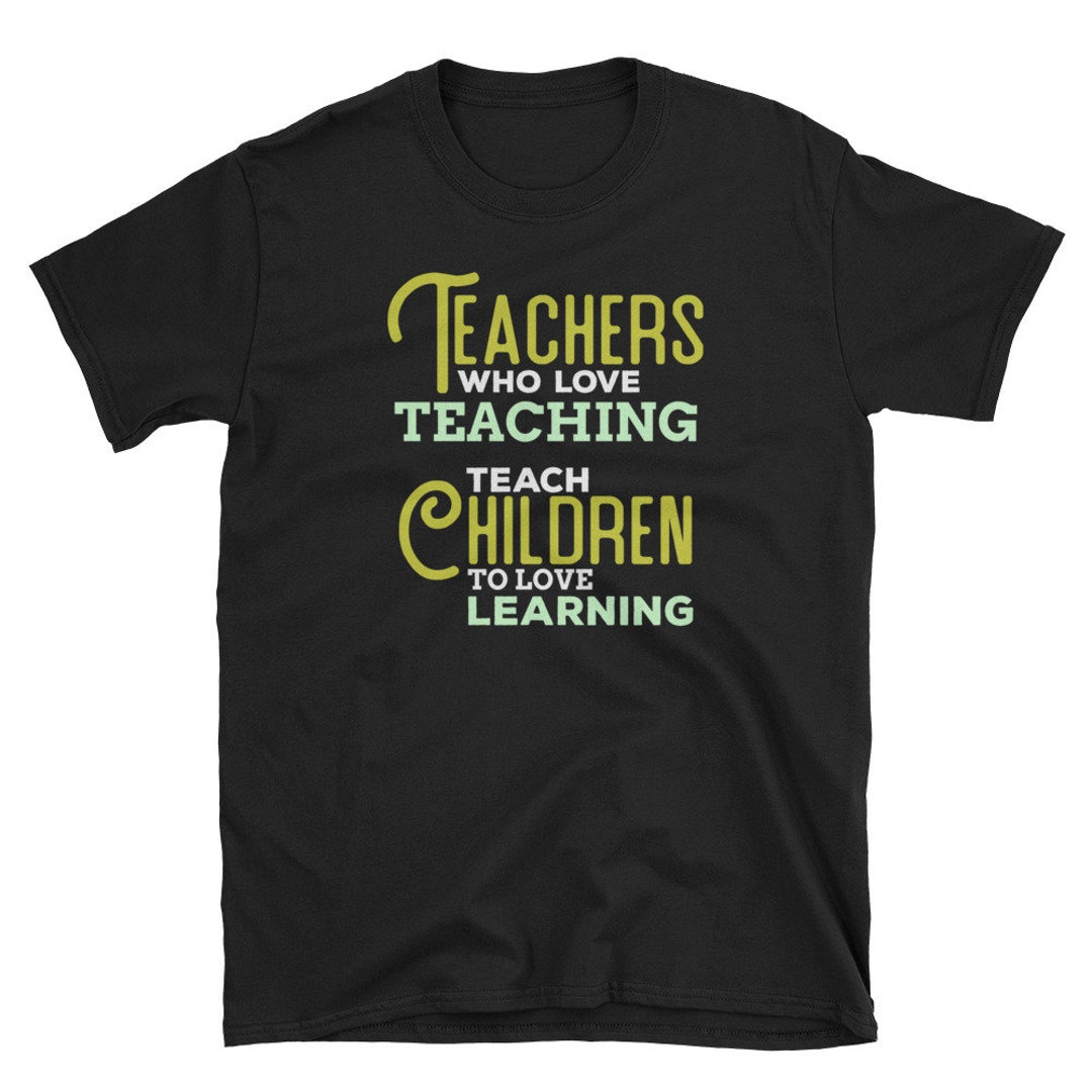 Teachers Who Love Teaching T-shirt Cute Gift Tee - Etsy