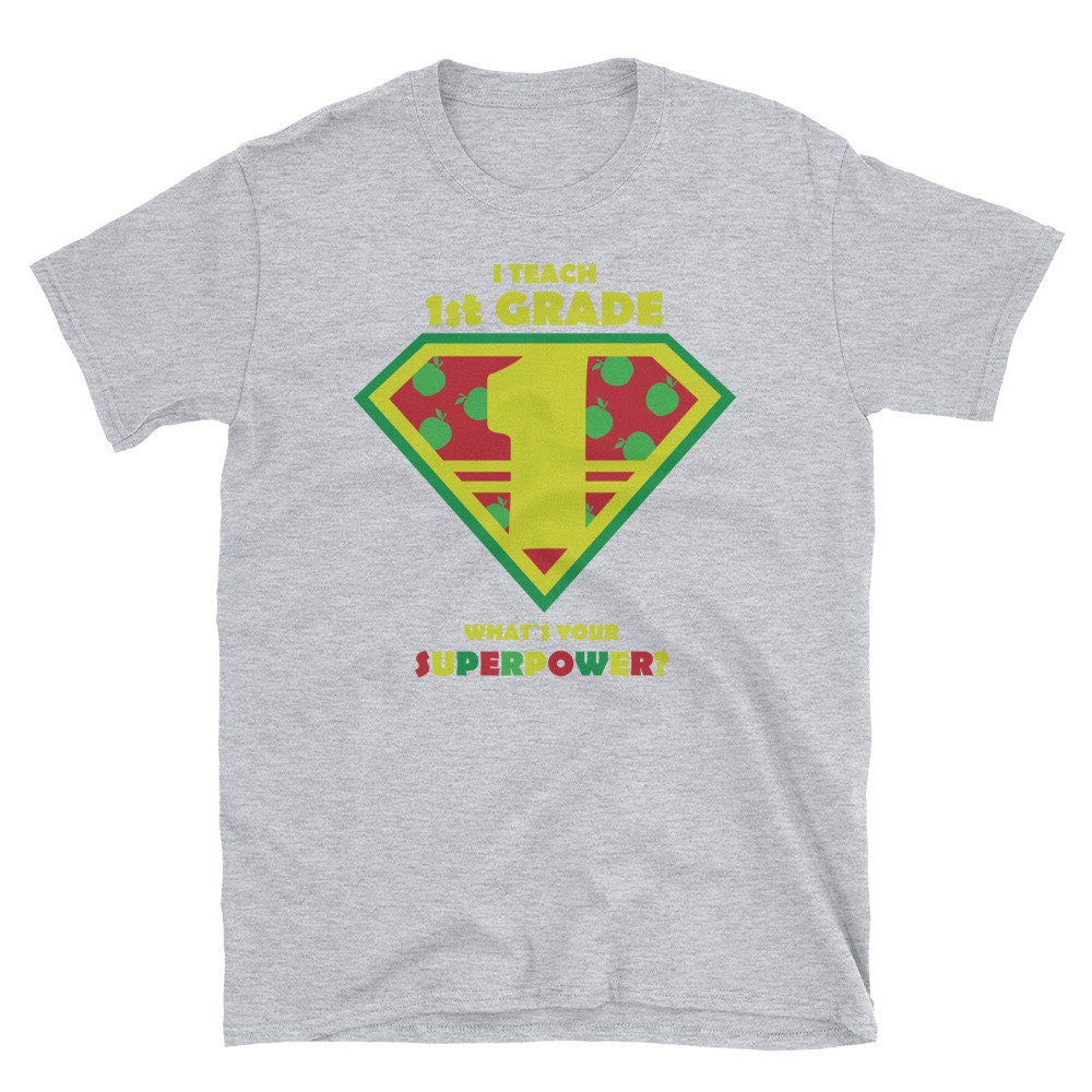 I Teach 1st Grade Whats Your Superpower an Awesome Gift Tee - Etsy