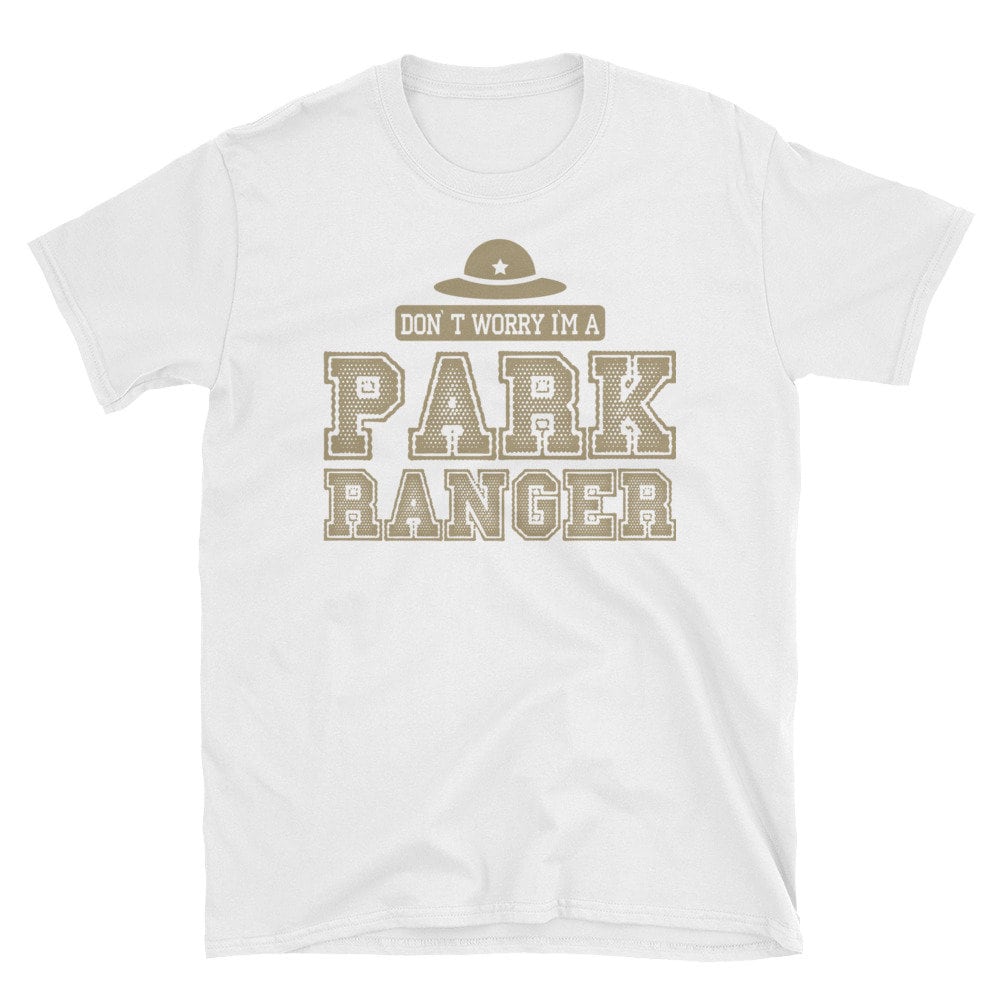 Don't Worry I'm A Park Ranger T Shirt - Cool Park Rangers Tee - Etsy
