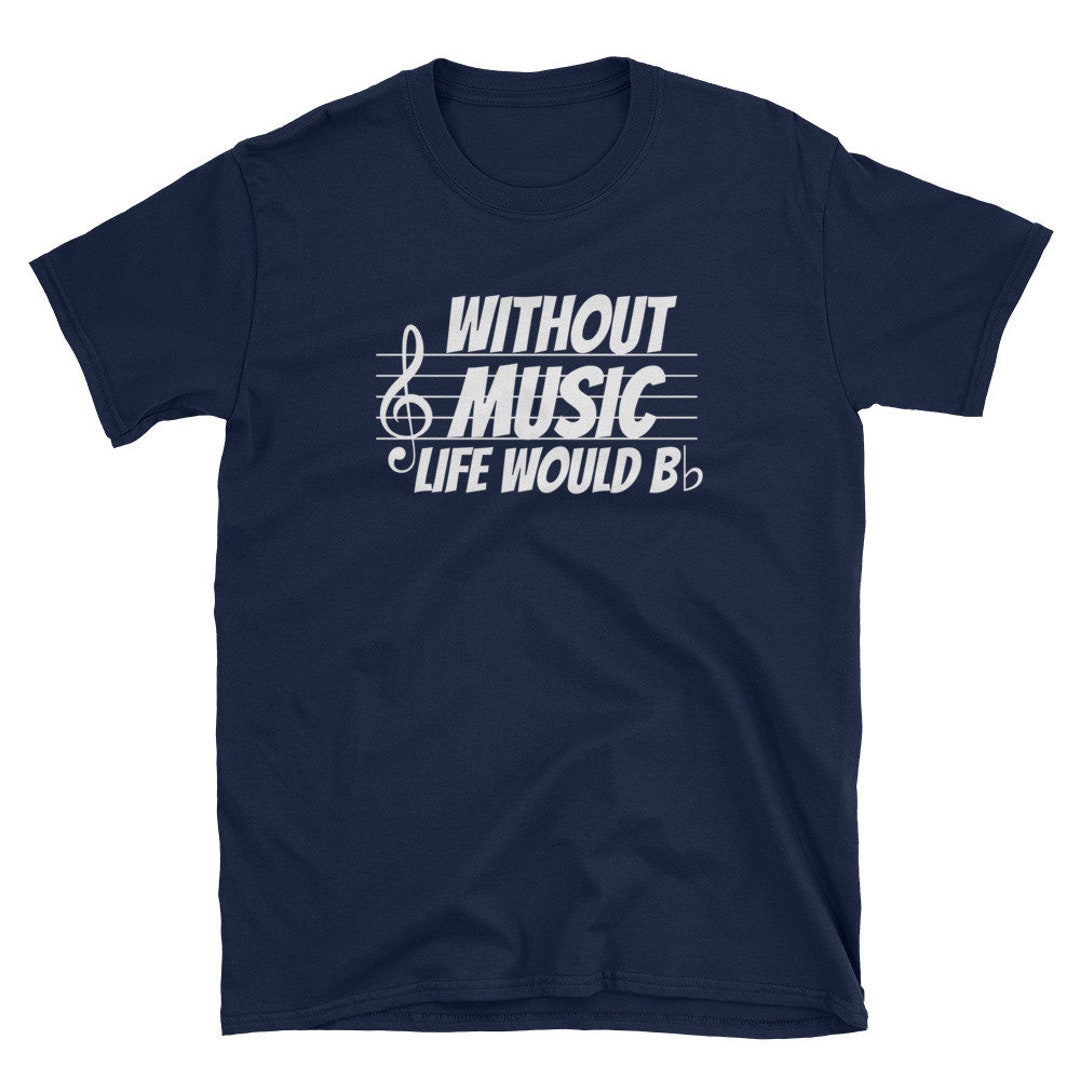 Life Without Music Would Be Flat Bb Musician Fun T-shirt - Etsy Sweden
