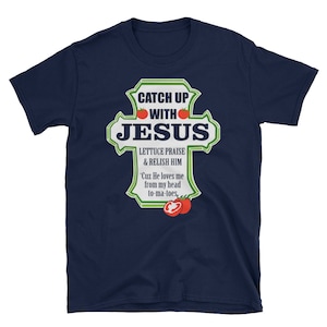 Catch up With Jesus Funny Christian T-shirt Gift Tee - Etsy