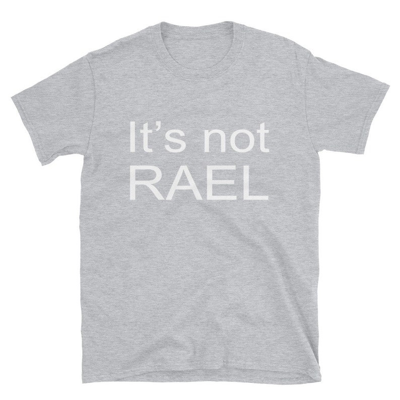 It's Not RAEL T-shirt Funny Gift Tee - Etsy