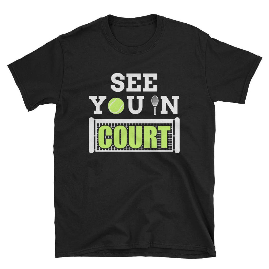 See You in Court Tennis Funny T-shirt Tennis Player Gift - Etsy