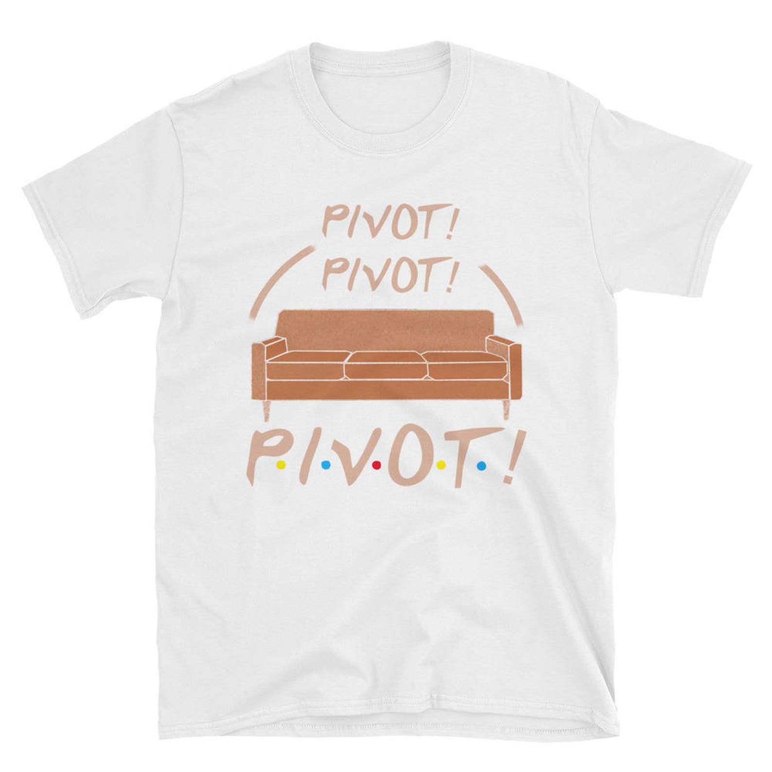 Pivot Friends Funny Saying P.I.V.O.T T-shirt Gift Tee - Etsy