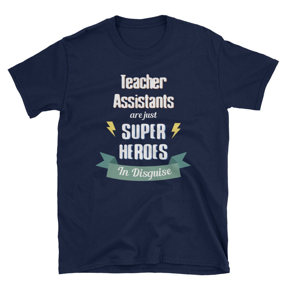Teacher Assistants Are Super Heroes in Disguise T-shirt - Etsy