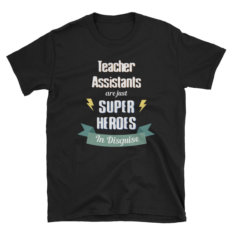 Teacher Assistants Are Super Heroes in Disguise T-shirt - Etsy