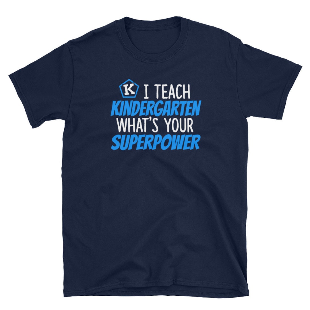 I Teach Kindergarten What's Your Superpower T-shirt Tee Hero - Etsy