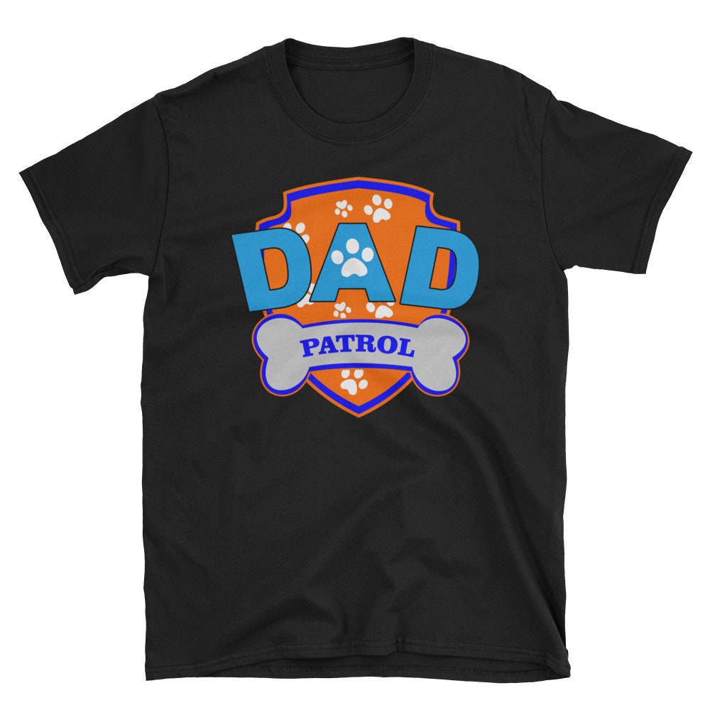 Funny Dad Patrol T-shirt Cute Gift Tee Dog Lover - Etsy