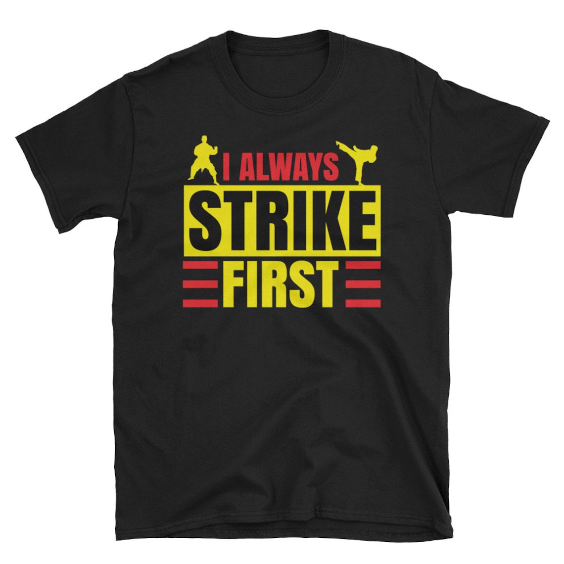 I Always Strike First T-shirt an Awesome Martial Arts Tee - Etsy