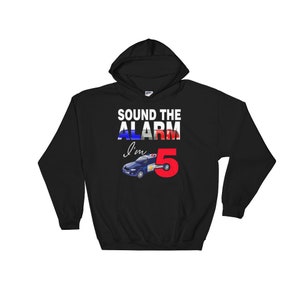 Sound the Alarm I'm 5 | 5th Birthday Police Car Hoodie - Etsy