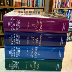 4 Vol Set Richard Baxter the Practical Works of Puritan Writings Theology Doctrine Spiritual ...