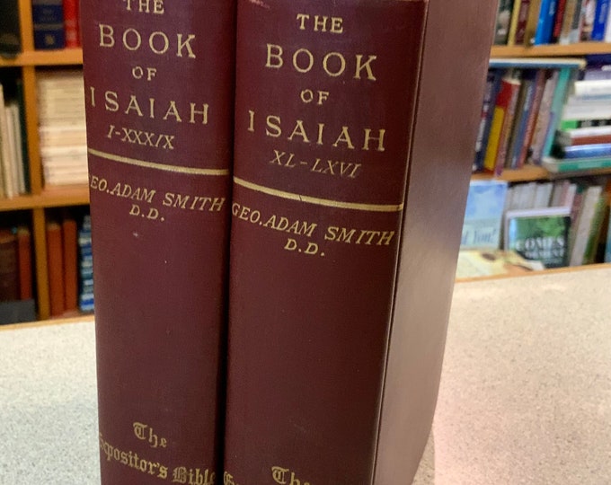 1907 the Book of Isaiah George Adam Smith, D.D. the Expositors Bible 2 ...