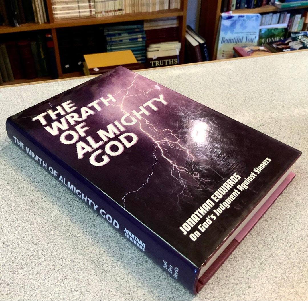 Jonathan Edwards - the Wrath of God - God’s Judgement Against Sinners ...