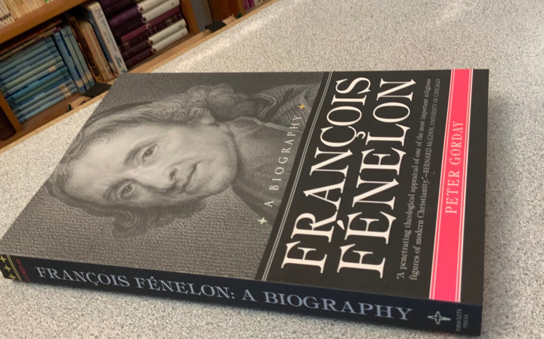 FRANCOIS FENELON - an Autobiography - by Peter Gorday - Paraclete Press ...