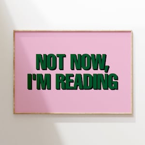 Not Now I'm Reading Print, Reader Wall Art, Book Lover Poster, Bookish ...