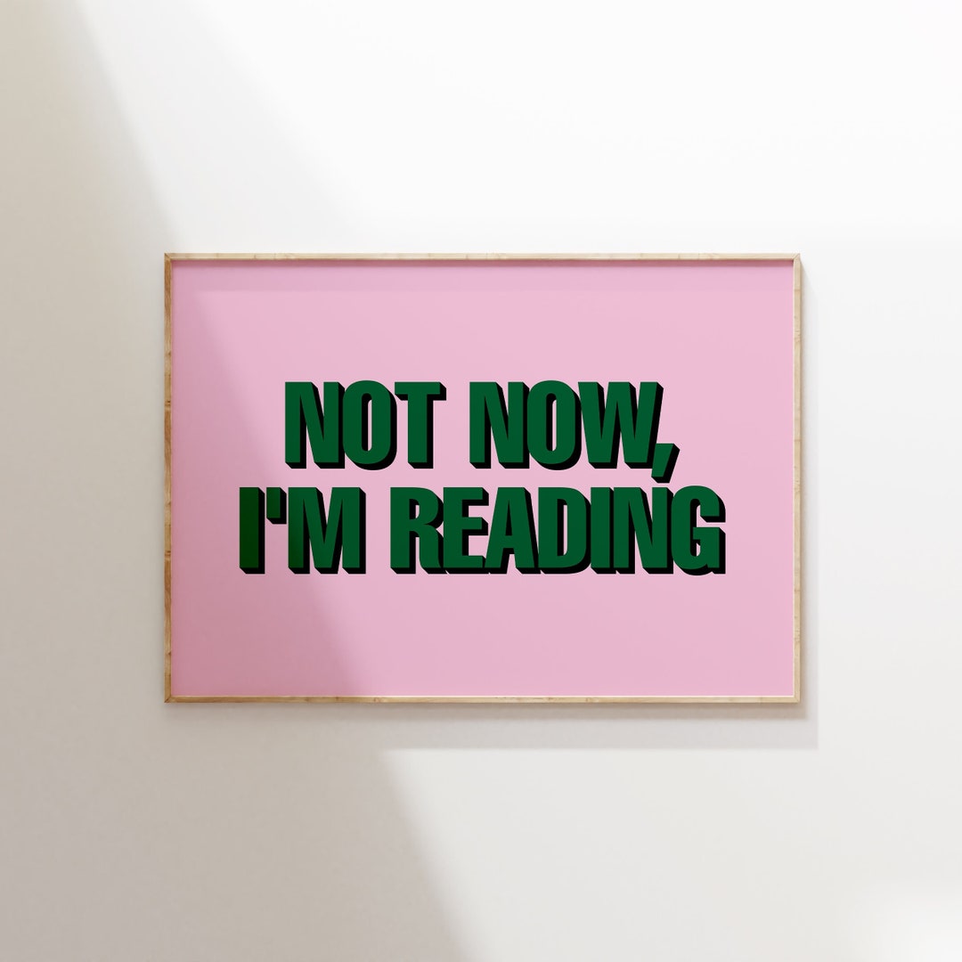 Not Now I'm Reading Print, Reader Wall Art, Book Lover Poster, Bookish ...