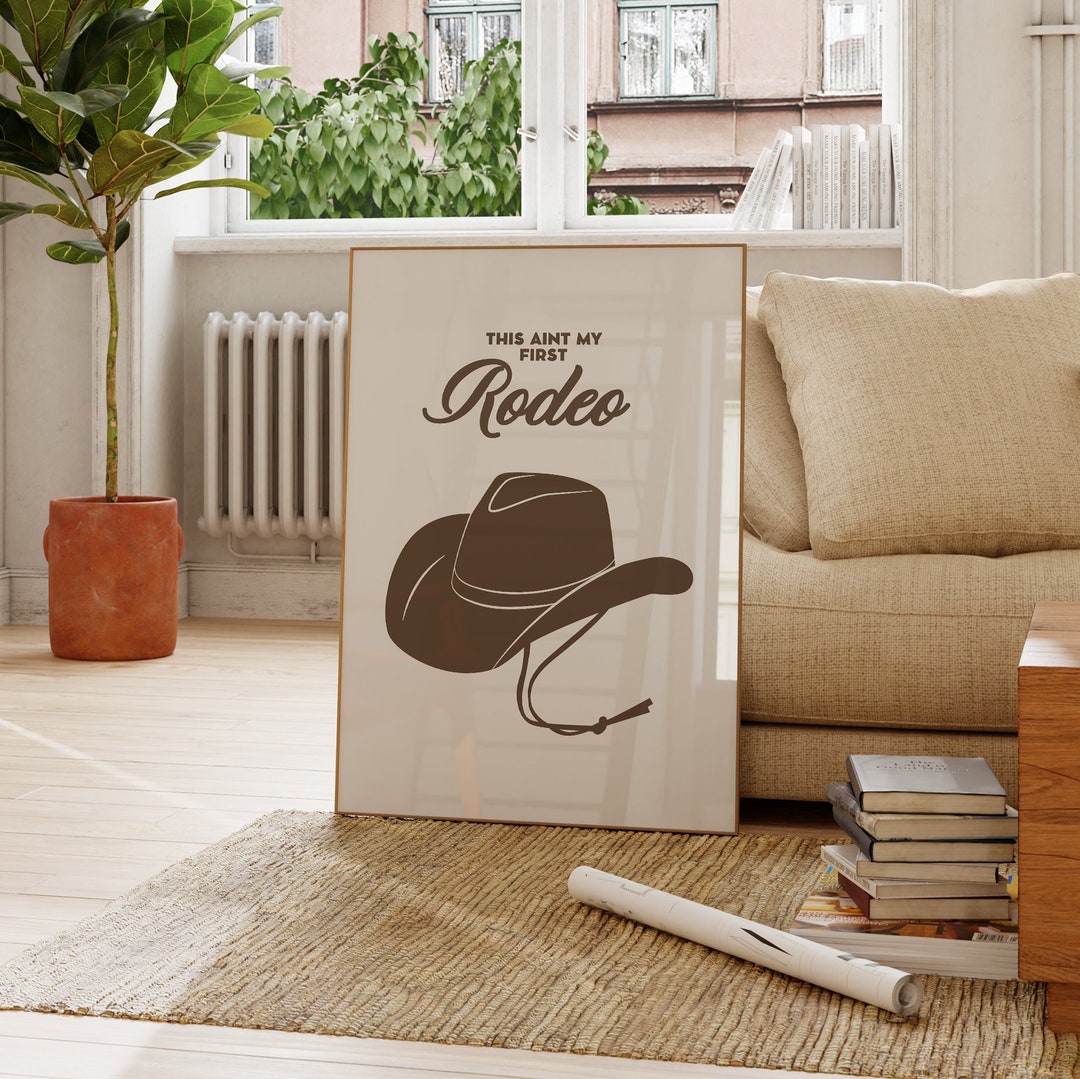 This Ain't My First Rodeo Poster, Texas Poster, Modern Farmhouse ...