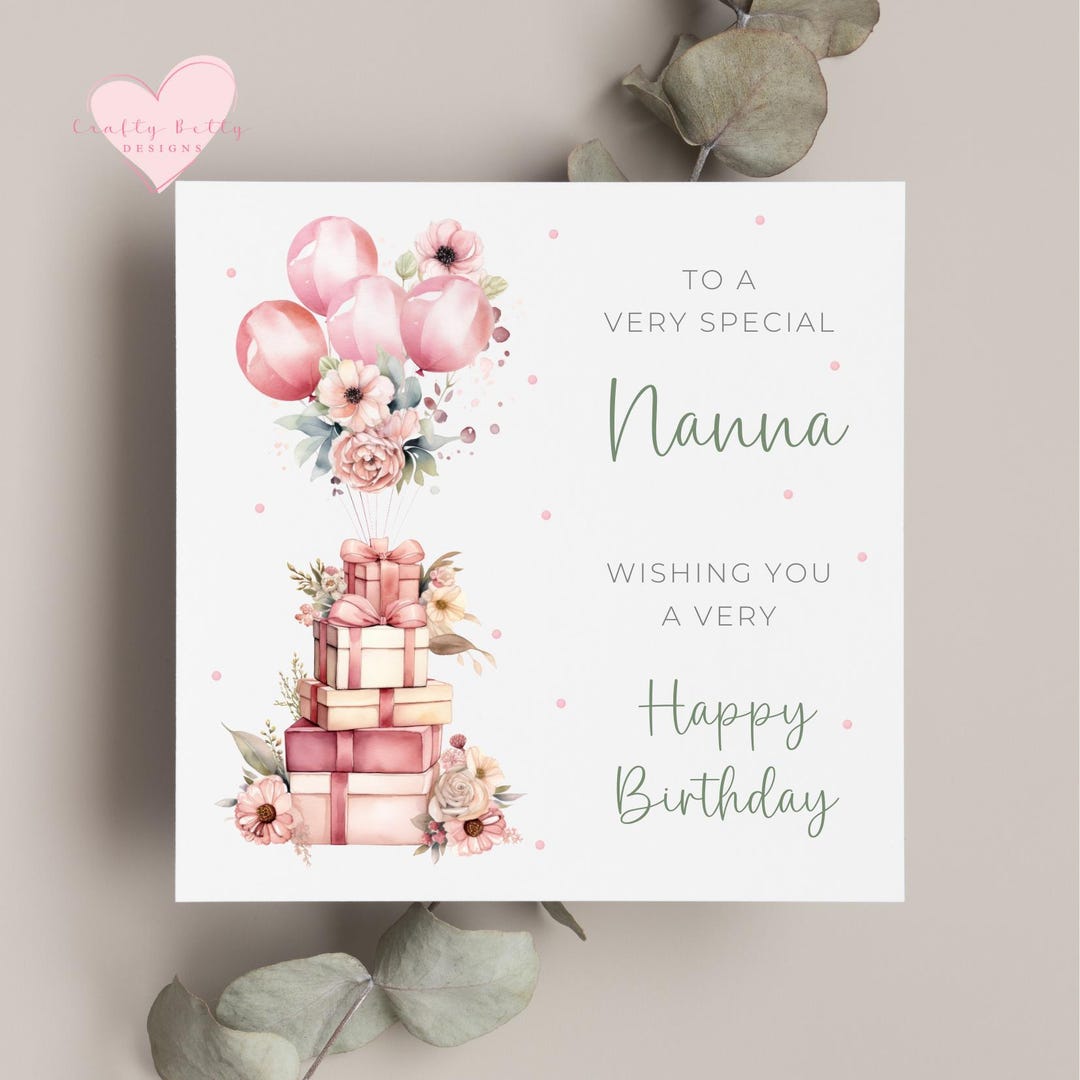 Happy Birthday to A Special Nanna Card, Pink Gifts & Balloons for Nanna ...