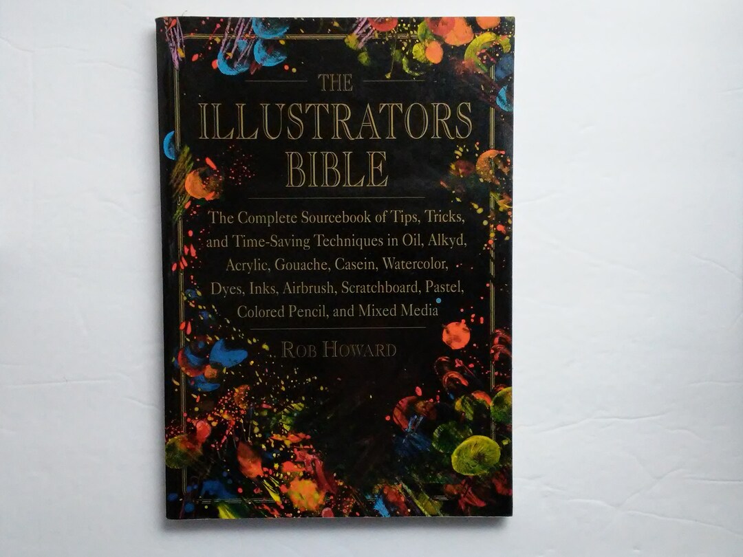 The Illustrators Bible for Painting, Tips, Tricks, Time Saving ...