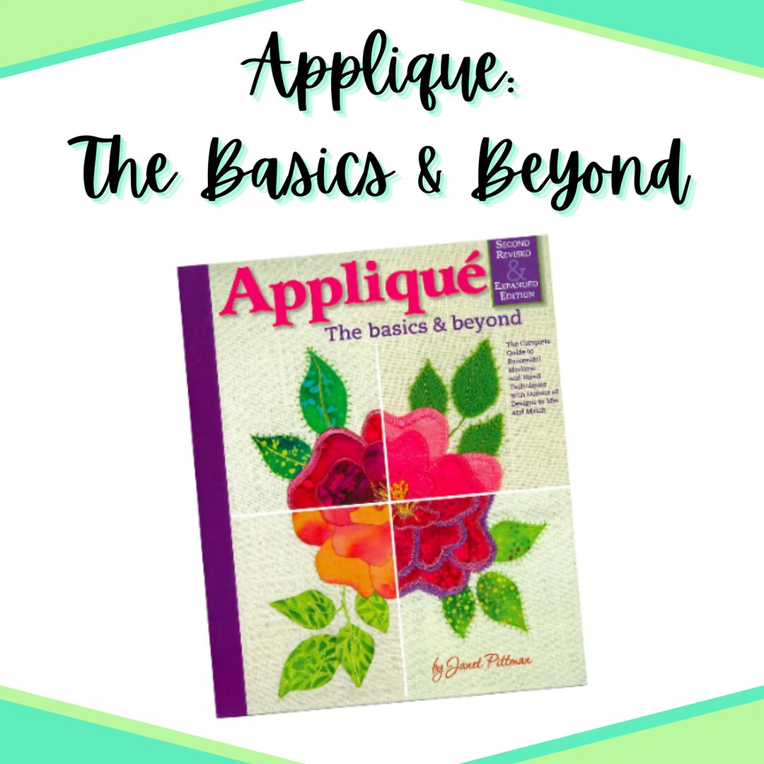 Applique: the Basics and Beyond – Book for Beginners and Experienced ...