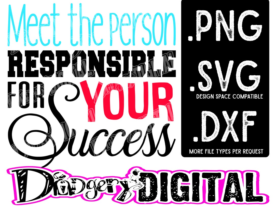 Meet the Person Responsible for YOUR Success - Digital Download Cut ...