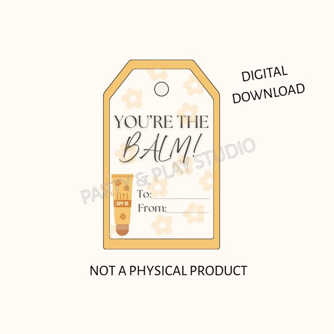 You're the Balm Gift Tag – Printable Teacher Gift, Lip Balm Tag ...