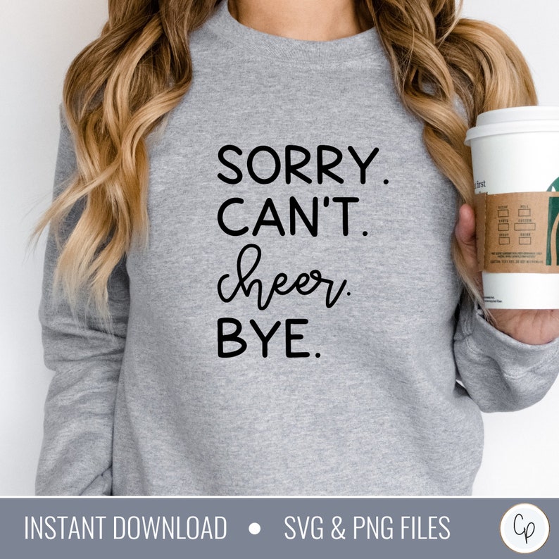 Sorry Can't Cheer Bye SVG Cheerleading Svg Sports Svg Cheer Shirt Svg Tshirt Cut File Cheer Mom ...
