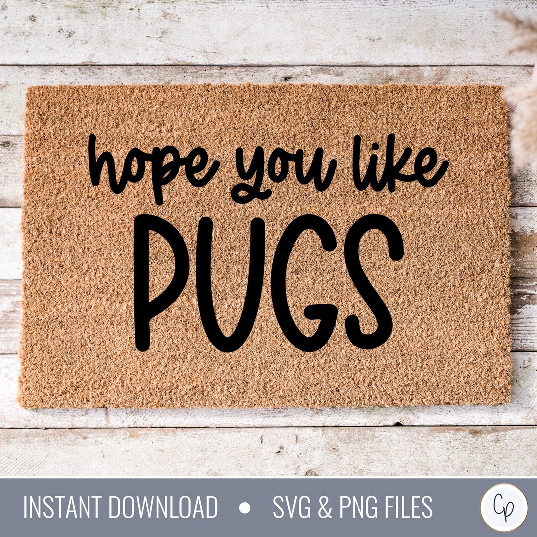 Hope You Like Pugs SVG | Pug Svg | Dog Svg | Dog Mom Svg | Pug Mom Svg ...
