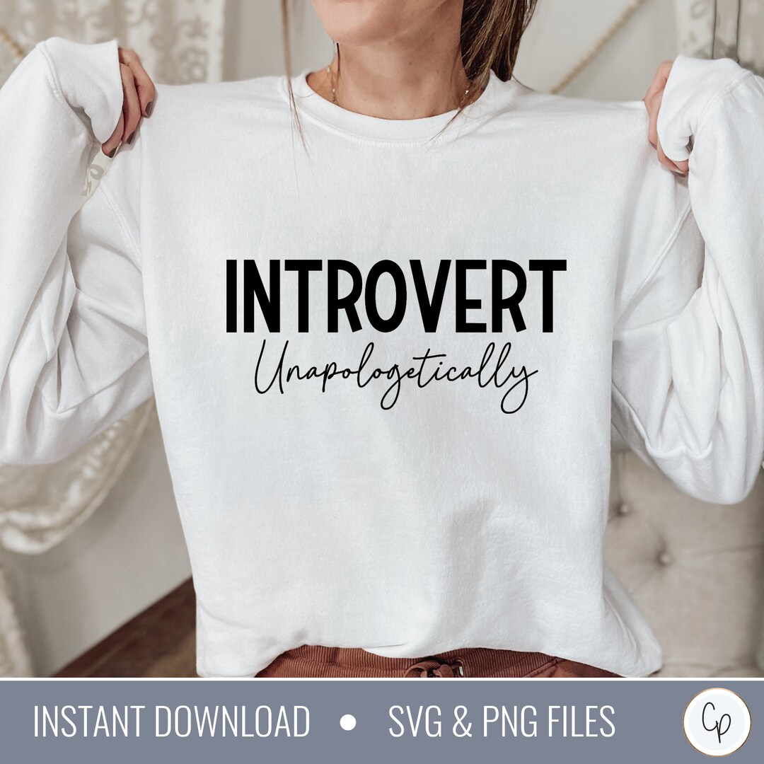 Introvert Unapologetically SVG | Funny Sayings Svg | Introvert Svg ...
