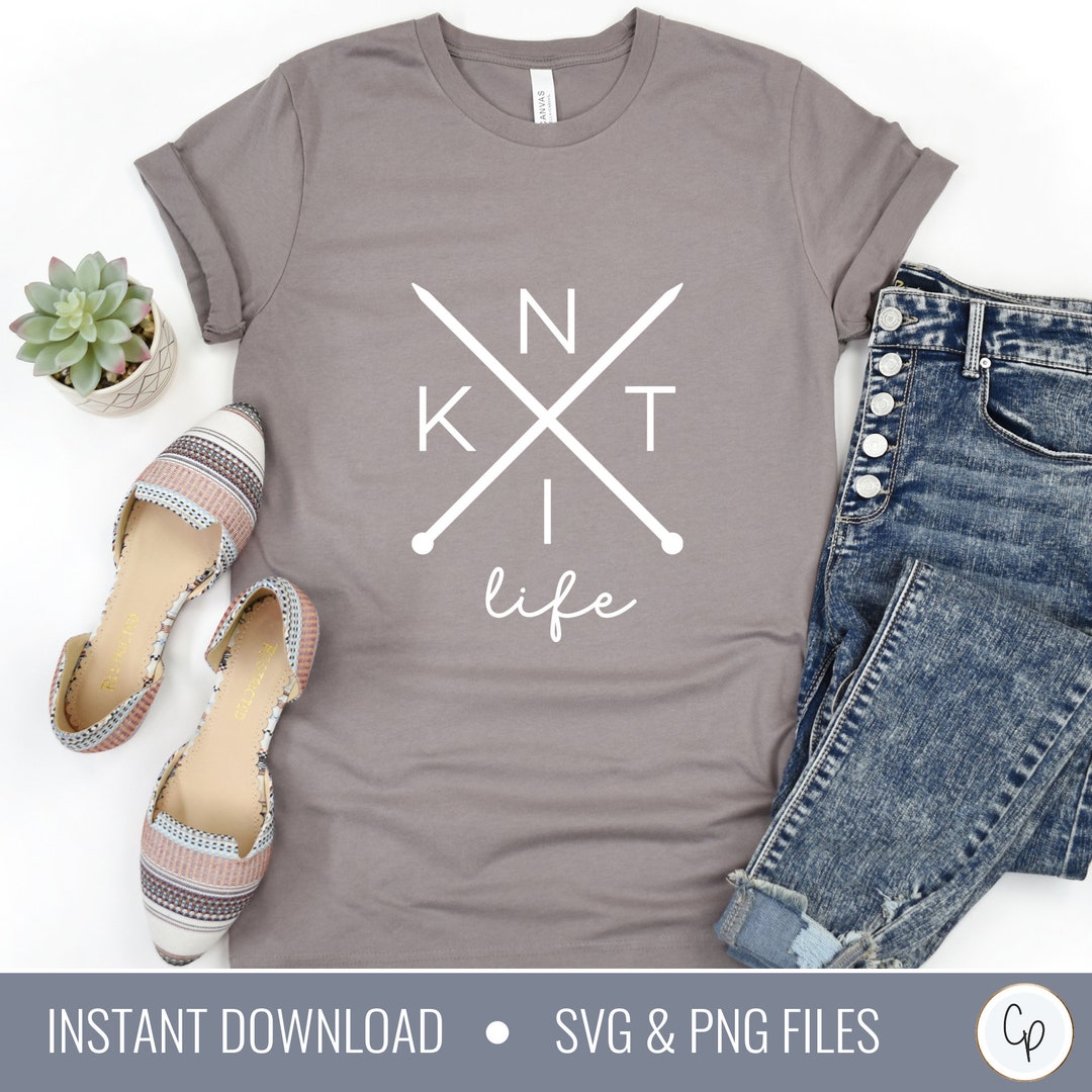 Knit Life SVG | Knitting Svg | Knitting Needle Svg | Knitter Shirt Svg ...