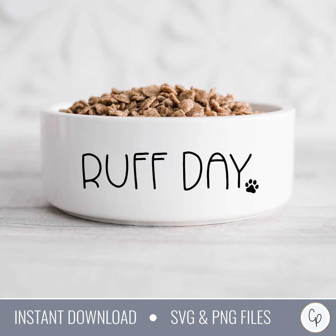 Ruff Day SVG | Dog Svg | Food Dish Svg | Dog Bowl Svg | Dog Mom Svg ...