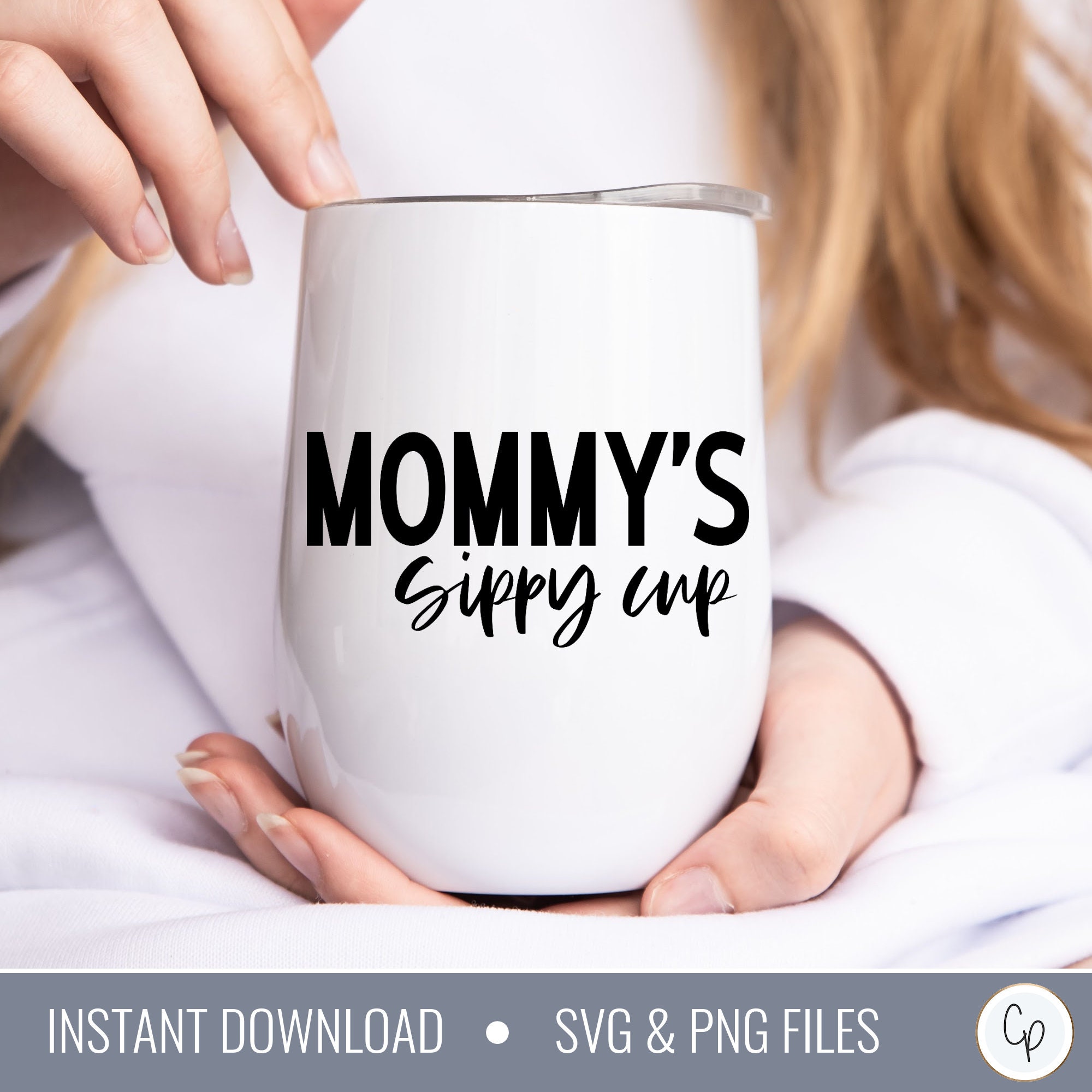 Mommys Sippy Cup Svg Funny Mom Svg Files Mothers Day Svg Mama Funny