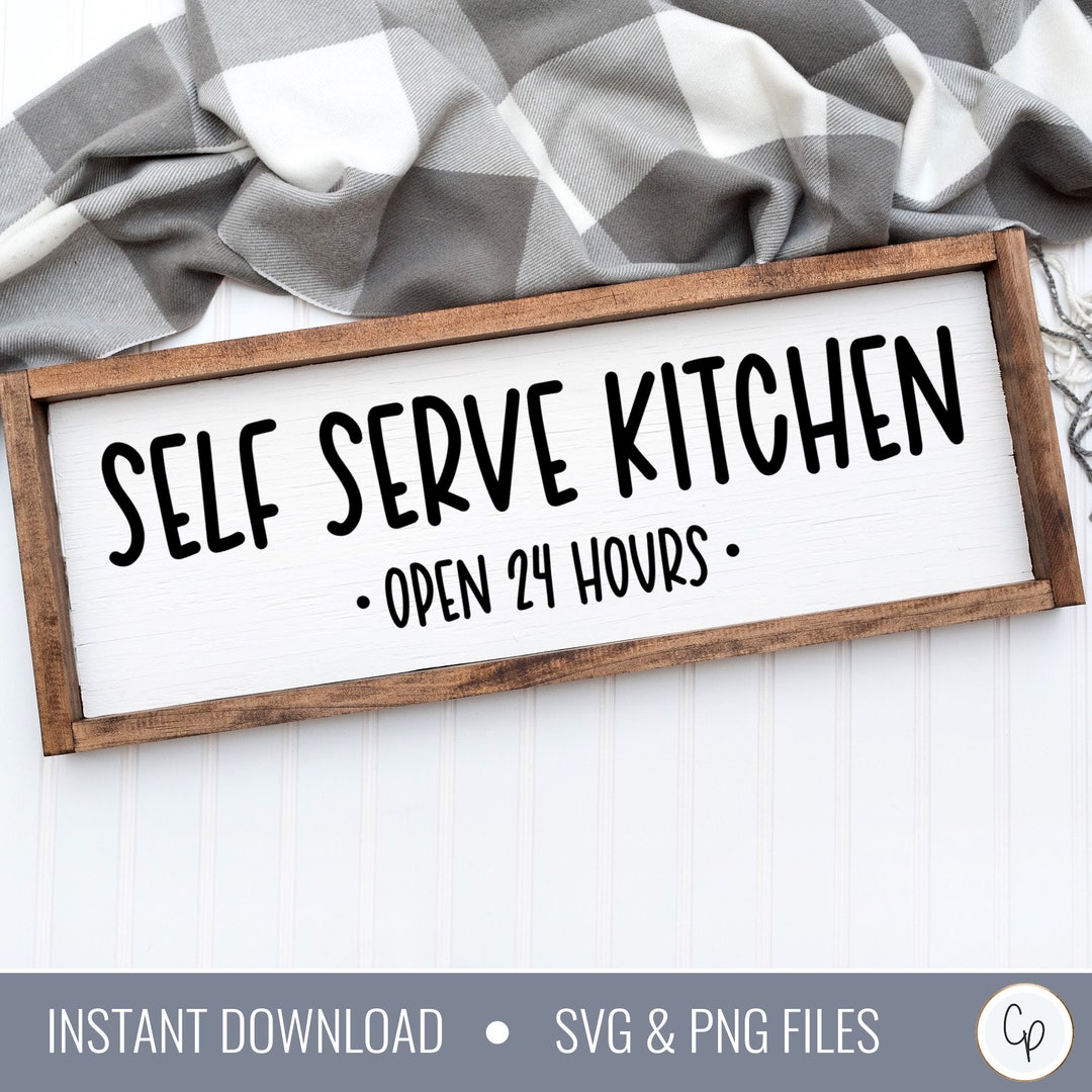 Self Serve Kitchen SVG | Kitchen Sign Svg | Kitchen Wall Art ...