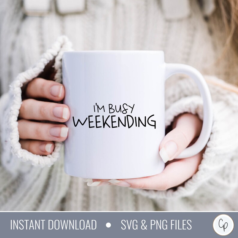 I'm Busy Weekending SVG | Weekend Vibes Svg | Funny Tote Svg | Funny ...