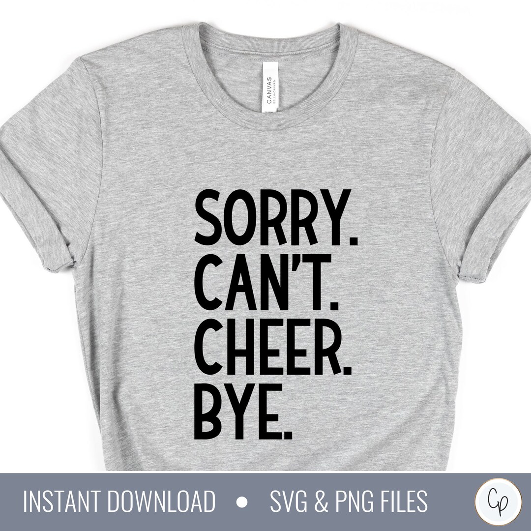 Sorry Can't Cheer Bye SVG | Cheerleading Svg | Sports Svg | Cheer Shirt ...