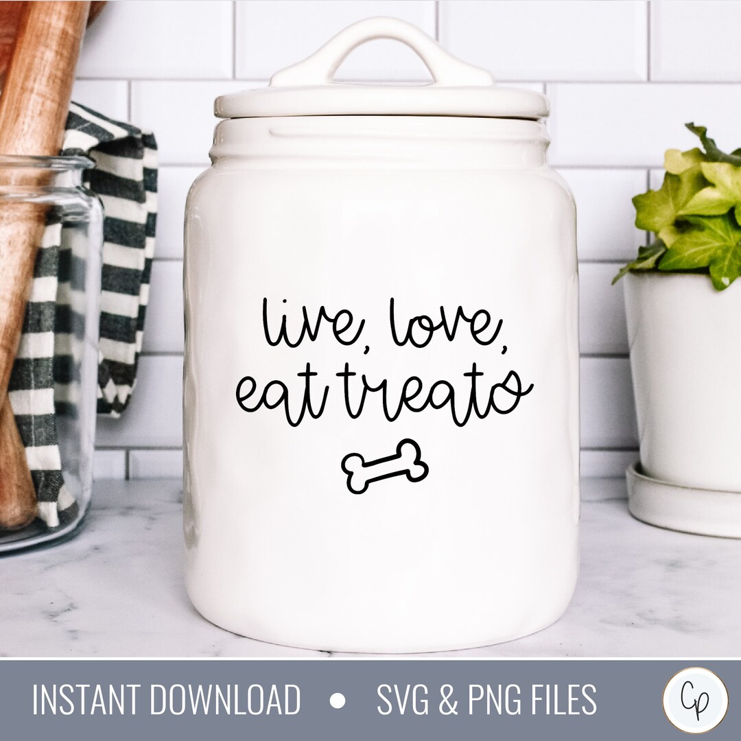 Live Love Eat Treats SVG | Dog Treat Svg | Treat Jar Svg | Dog Svg ...