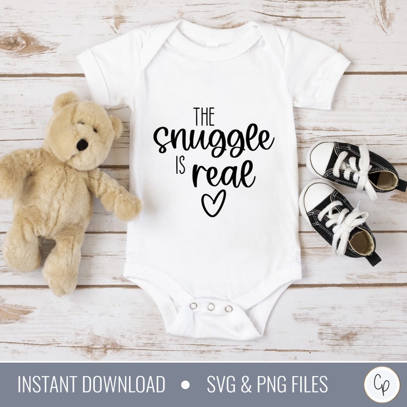 Snuggle is Real SVG Baby Svg Baby Unisex Svg Newborn Svg Baby Bodysuit ...