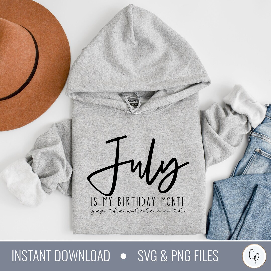 July Birthday Month SVG | the Whole Month Svg | Birthday Shirt Svg ...