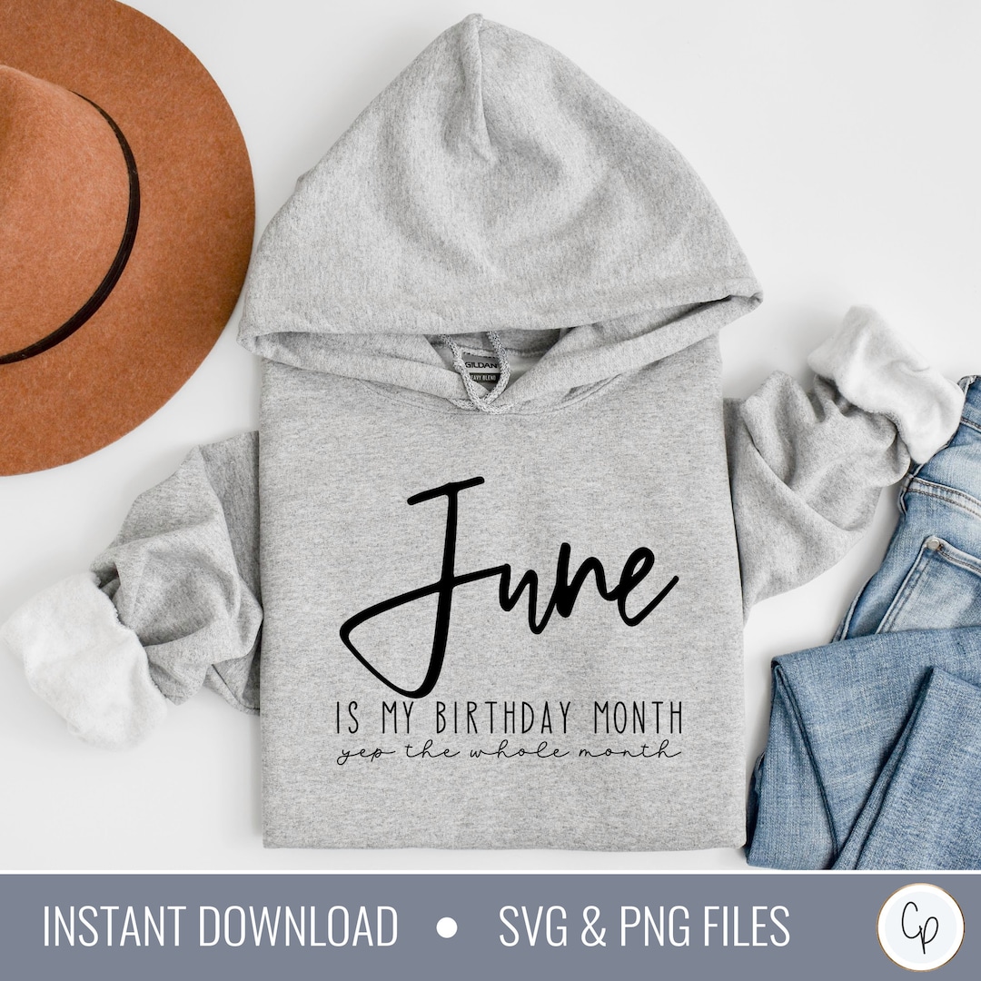June Birthday Month SVG | the Whole Month Svg | Birthday Shirt Svg ...