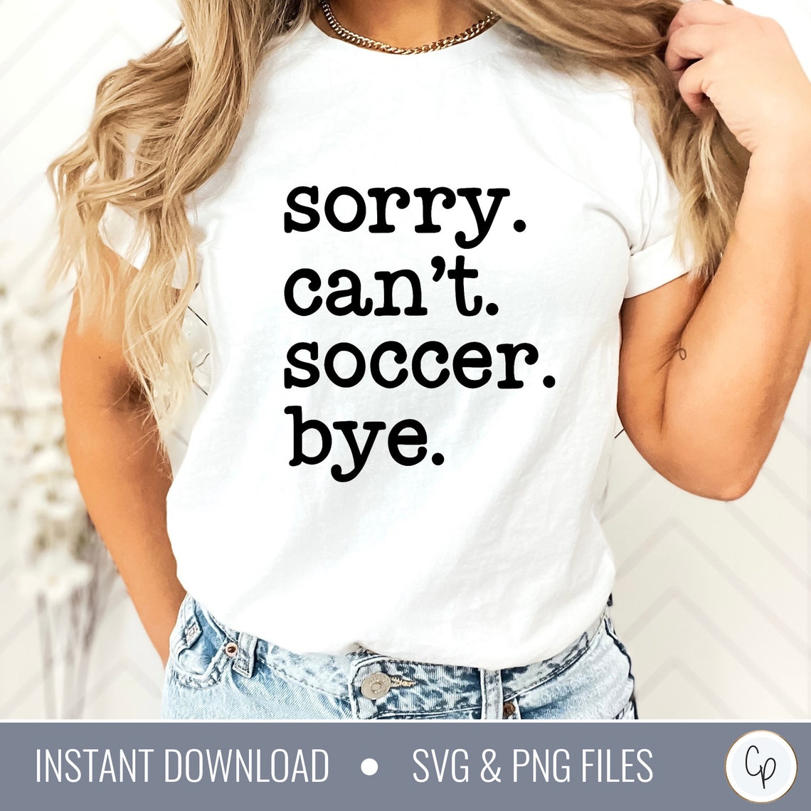 Sorry Can't Soccer Bye SVG | Soccer Svg | Sports Svg | Soccer Shirt Svg ...