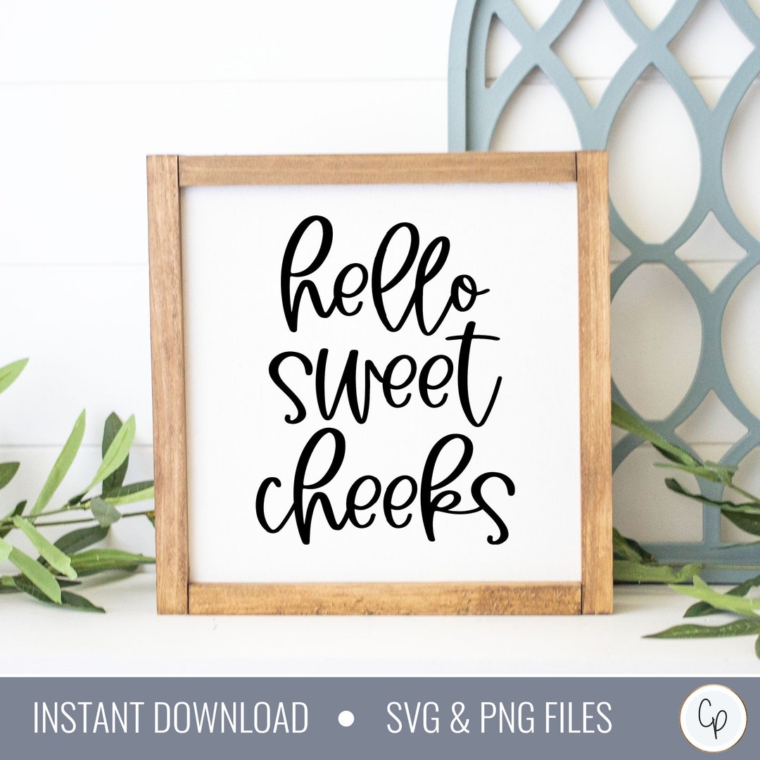 Hello Sweet Cheeks SVG | Bathroom Svg | Funny Bathroom Sign Svg ...