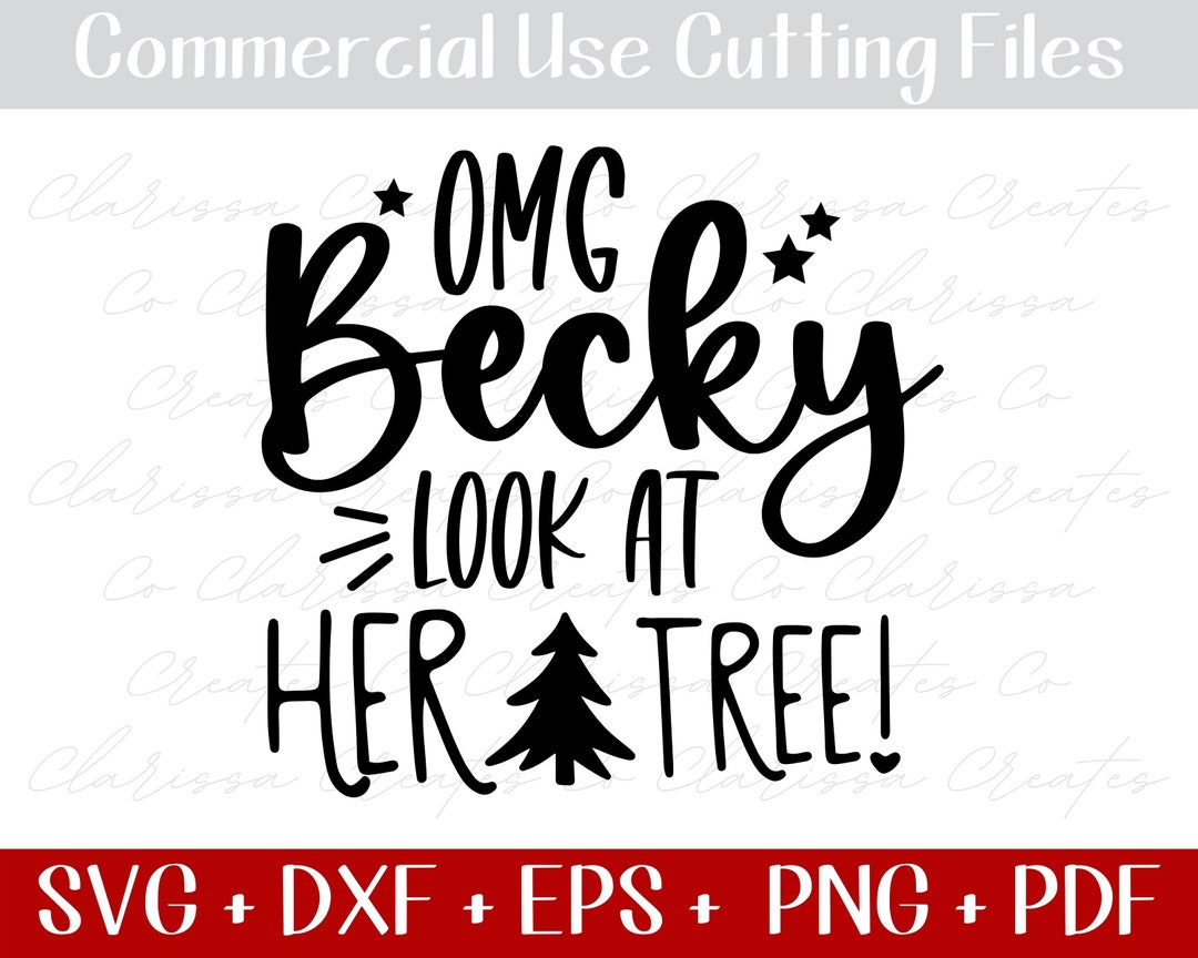 Funny Christmas SVG OMG Becky Look at Her Tree Sir Mix-a-lot Song ...