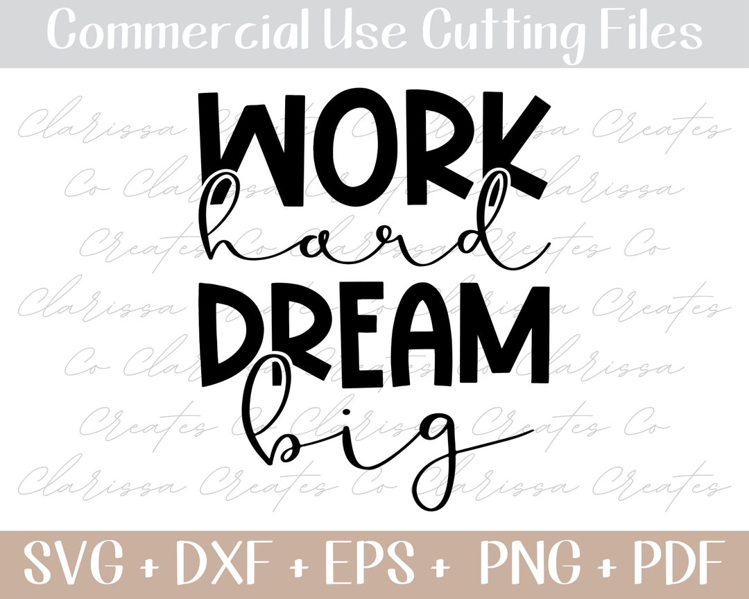 Motivational SVG - Work Hard Dream Big Svg, Small Business Owner ...