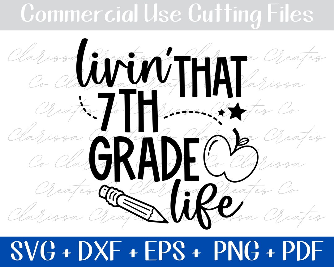 Teacher or Student SVG - Livin' That 7th Grade Life Svg, Inspirational ...