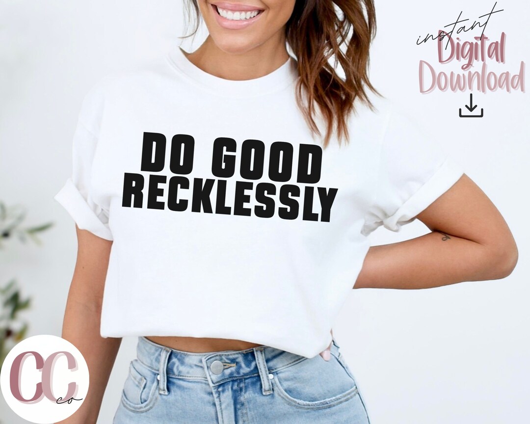 Do Good Recklessly SVG Motivational SVG Inspirational Quotes ...