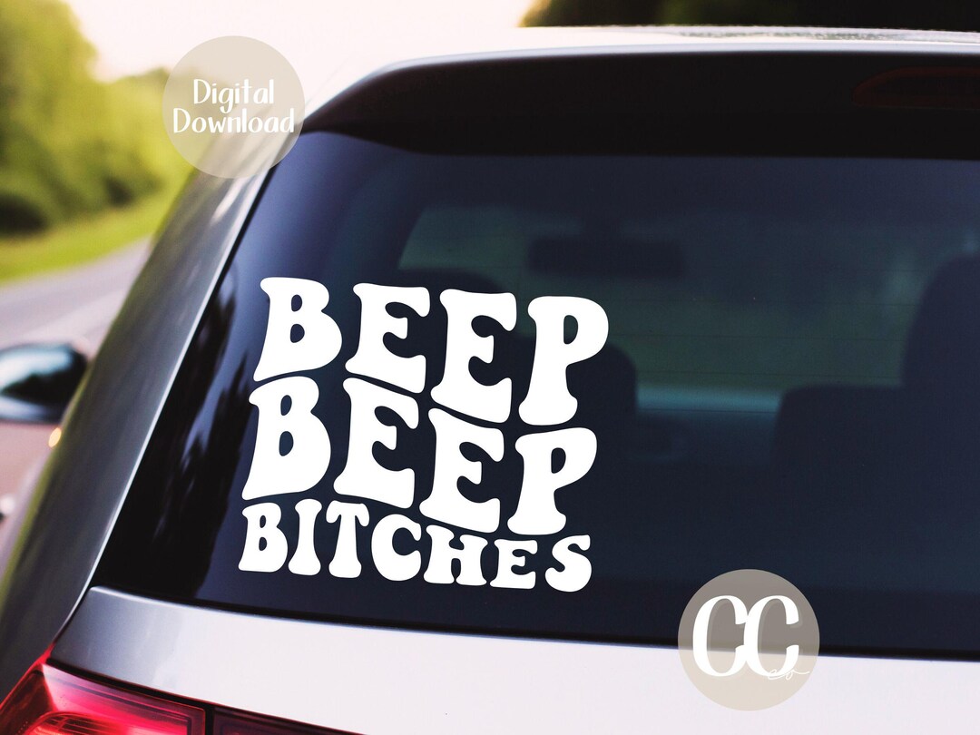 Bumper Sticker SVG - Beep Beep Bitches PNG, Funny Vinyl Decal Design ...