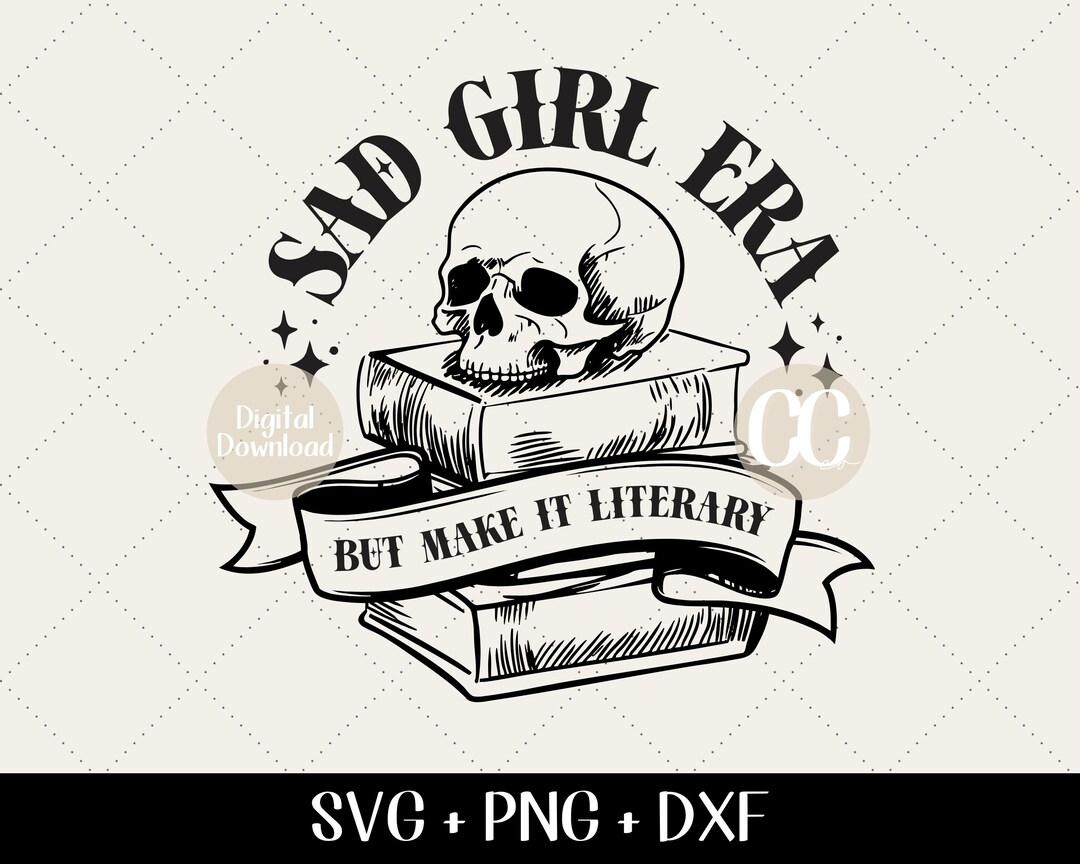 Sad Girl Era but Make It Literary SVG PNG DXF, Stack of Books Bundle ...