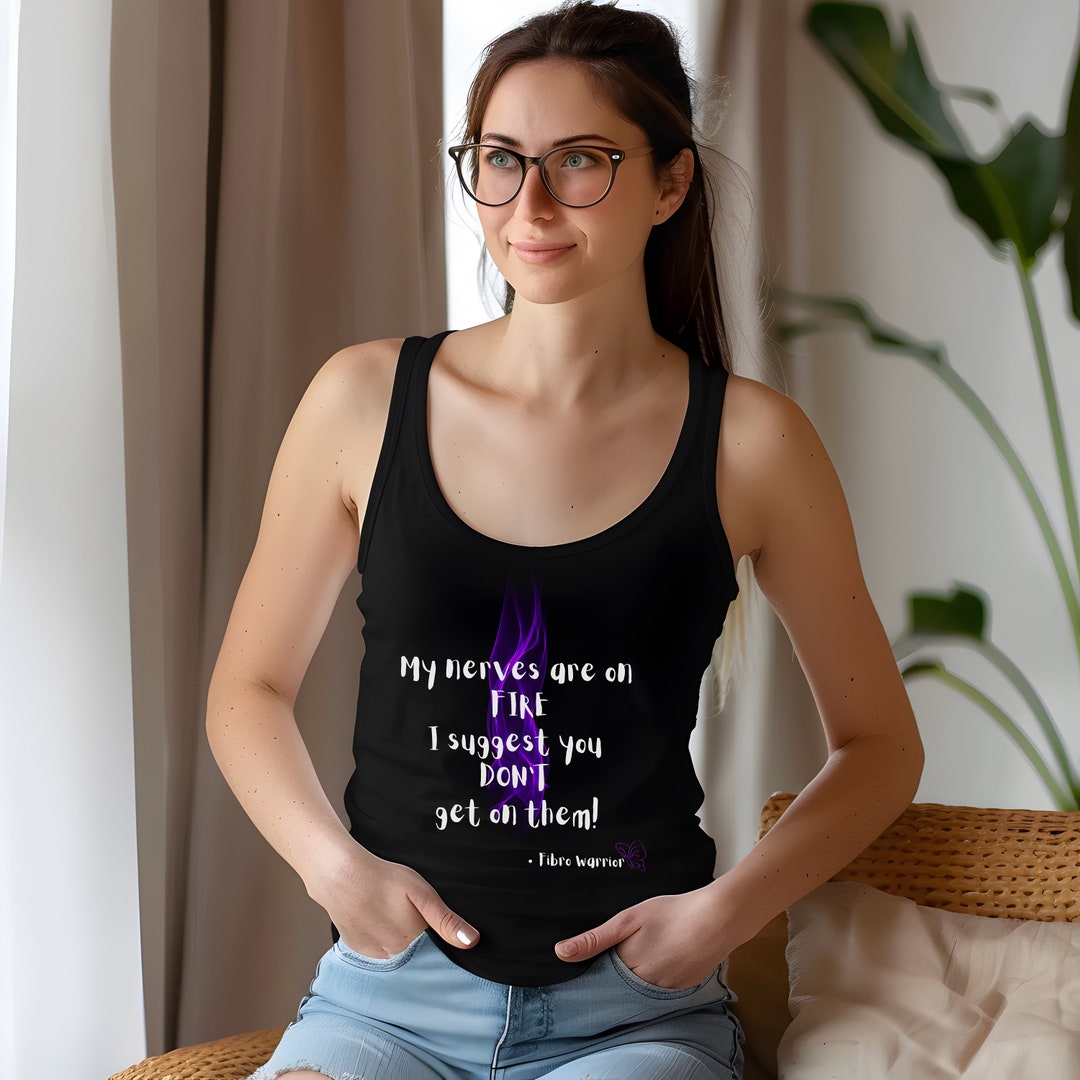 Fibromyalgia Tank Top, Nerves on Fire Tank, Funny Fibromyalgia, Fibro ...